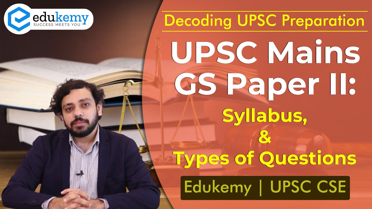 UPSC Mains GS Paper II: Syllabus & Types of Questions | UPSC CSE Mains ...