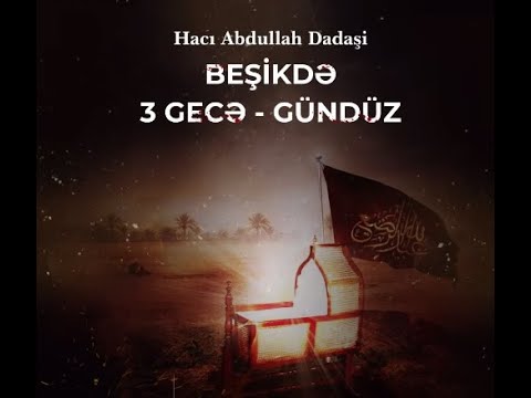 Beşikdə üç gecə - gündüz .. - Hacı Abdullah Dadaşi