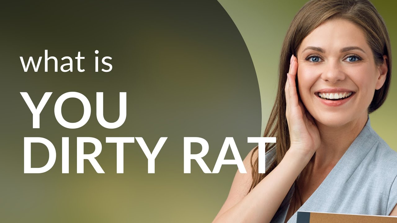Understanding the Phrase "You Dirty Rat" - YouTube