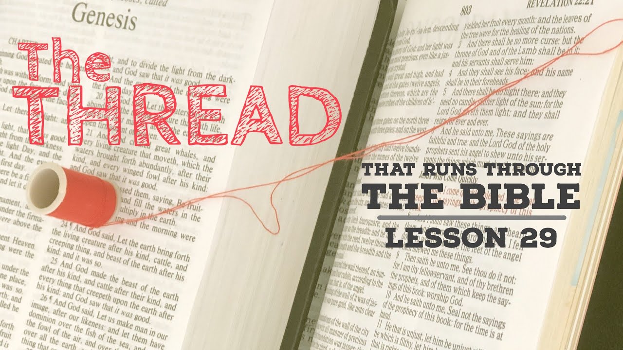 The Thread That Runs Through the Bible – Lesson 29, Sept. 9, 2020, Rev ...