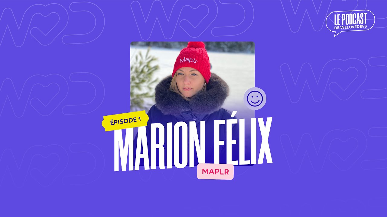 #1 Marion Félix (Maplr) - Les bonnes questions pour être un développeur ...