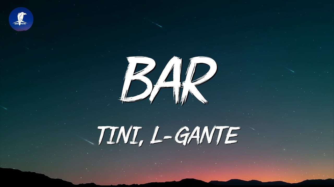 TINI, L-Gante - Bar (Letra/Lyrics) - YouTube