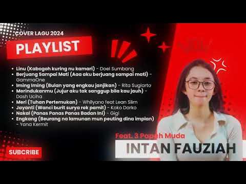 Cover Lagu Viral Tiktok Pilihan Terbaik 2024 • Intan Fauziah Feat 3 Papah Muda Ulala Tone - YouTube