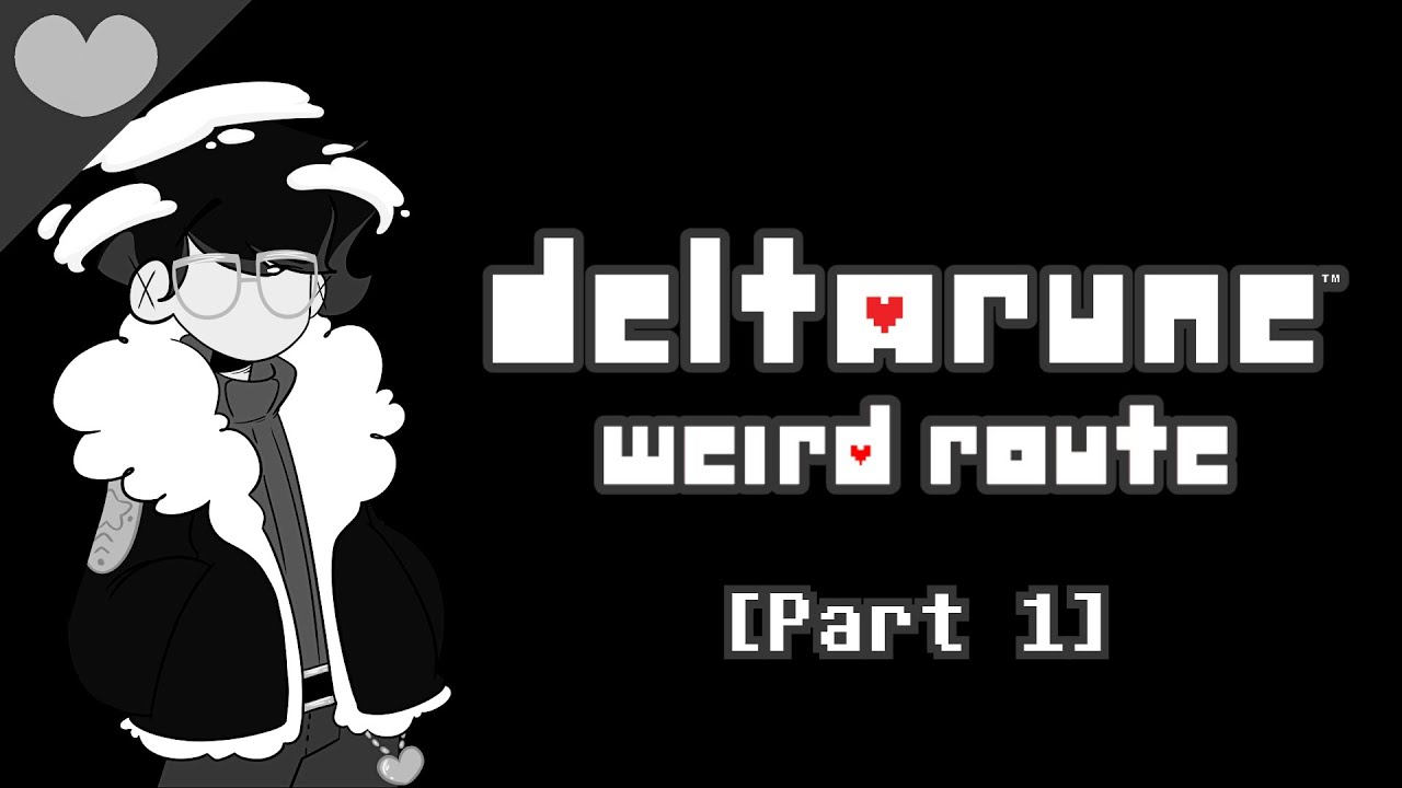 THE WEIRD ROUTE [Chapter 4] | DELTARUNE - YouTube