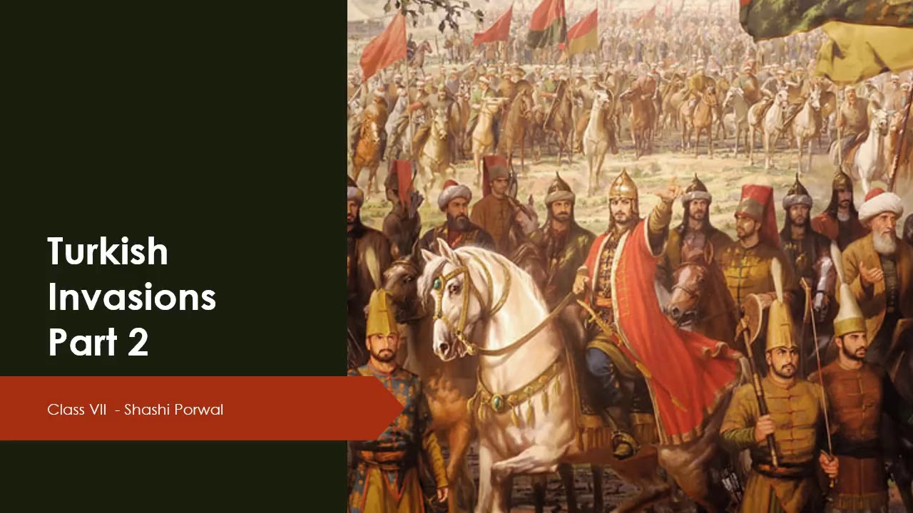 Turkish Invasions Class 7 part 2 - YouTube