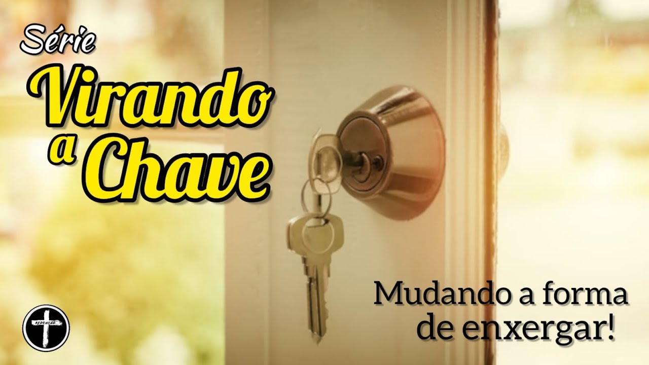 MUDANDO A FORMA DE ENXERGAR - SÉRIE VIRANDO A CHAVE - YouTube