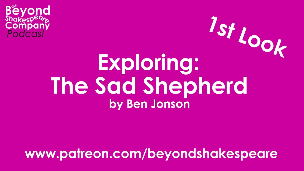 The Sad Shepherd by Ben Jonson | First Look (Beyond Shakespeare ...
