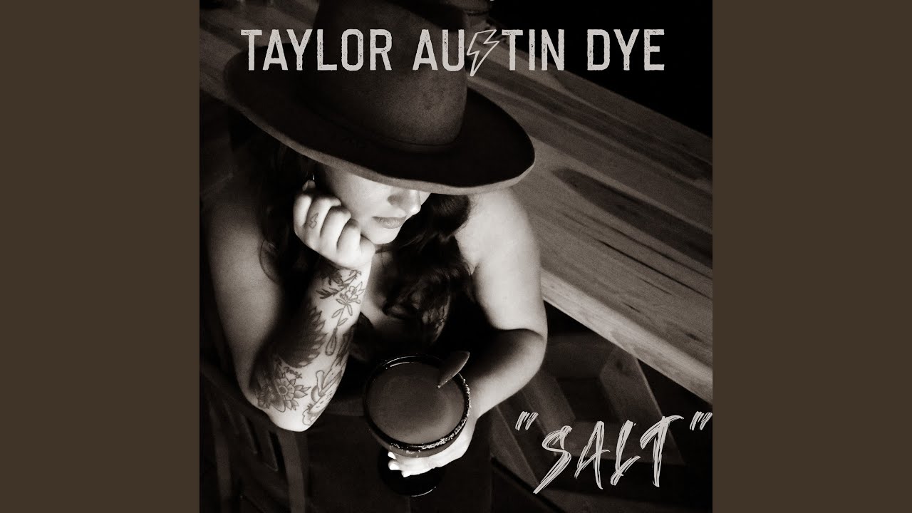 Taylor Austin Dye - "Salt" (Official Music Video)