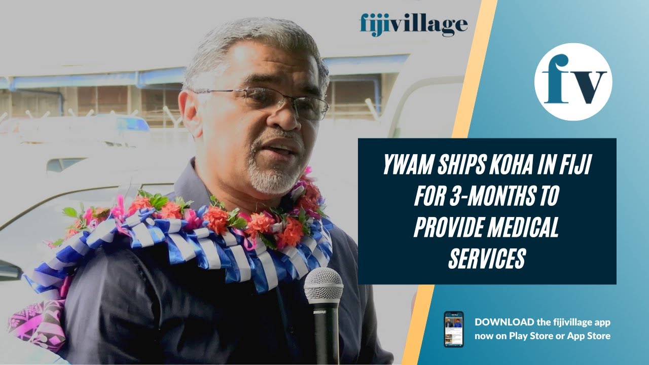 YWAM Ships Koha in Fiji for 3-months to provide medical services | 3/8/22 - YouTube