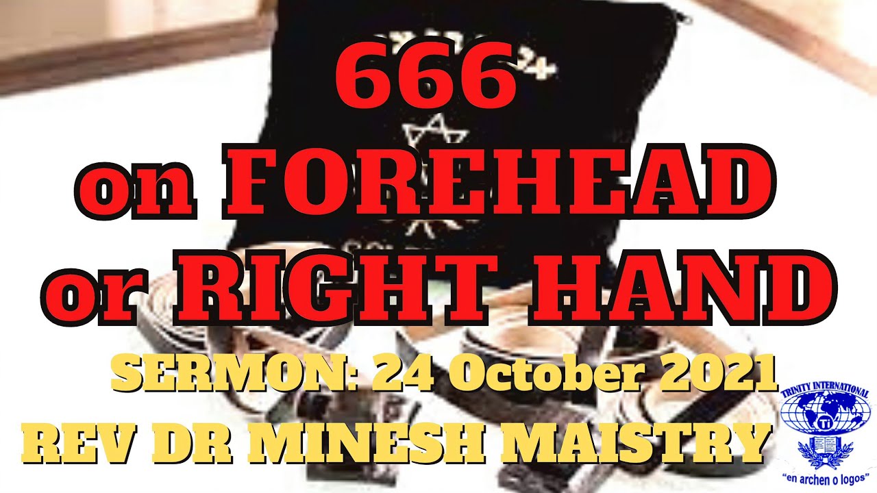 666 on FOREHEAD or RIGHT HAND (Sermon: 24 October 2021) - REV R MINESH ...