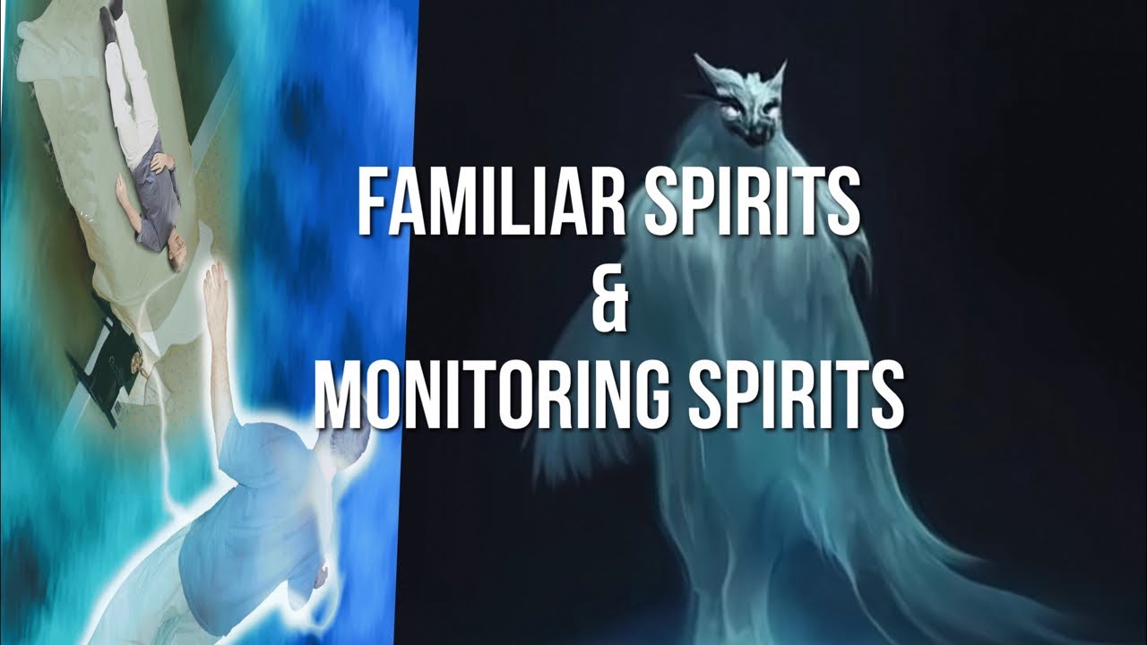 What is the Difference Between Familiar Spirit & Monitoring Spirit ...