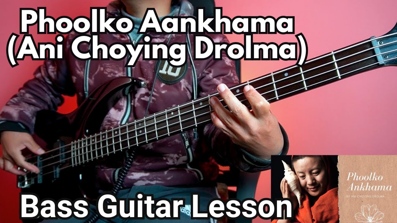 Ani Choying Drolma - Phoolko Aankhama Bass Guitar Lesson | Nepali Bass Guitar Lesson - YouTube