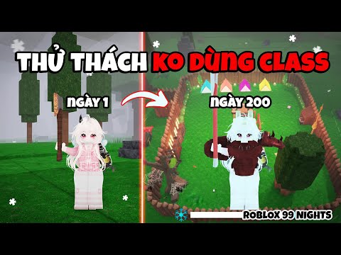 Thử Thách KHÔNG DÙNG CLASS  trong 99 Nights in the forest | Roblox