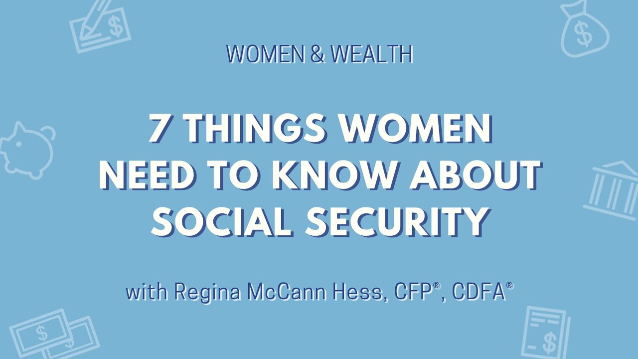 7 Things Women Need to know About Social Security | Women & Wealth ...