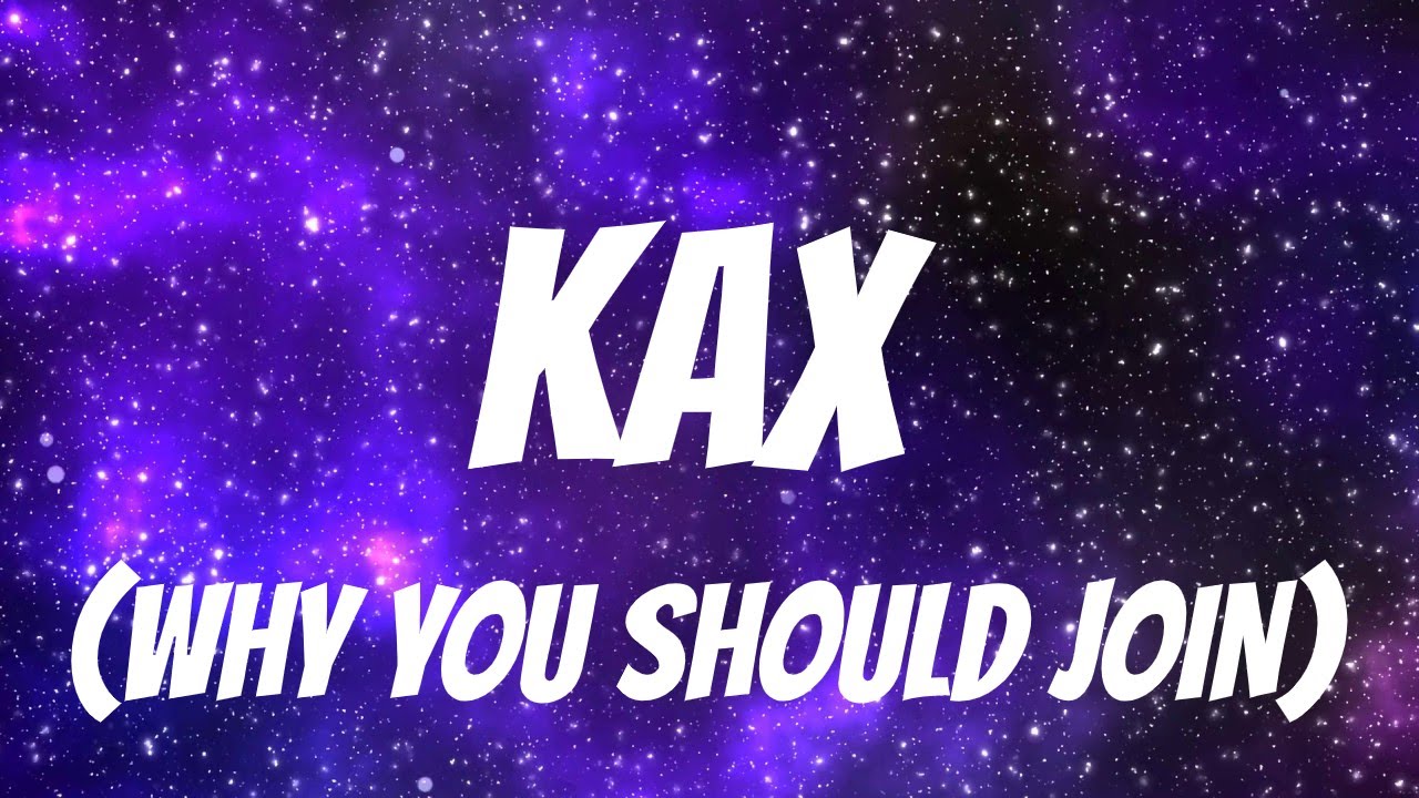 Why You Should Join The Kax Clan... - YouTube