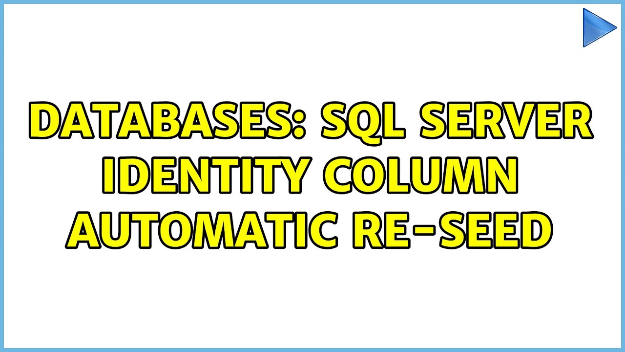Databases SQL Server IDENTITY Column Automatic Re seed 4 Solutions databases-sql-server-identity-column-automatic-re-seed-4-solutions