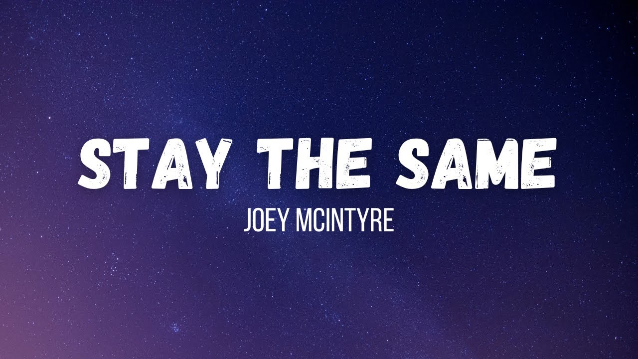 Joey McIntyre - Stay The Same | Instrumental | Lyrics - YouTube