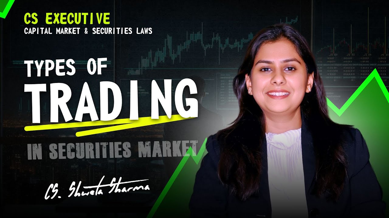 Types of Trading in Securities Market | By CS. Shweta Sharma - YouTube