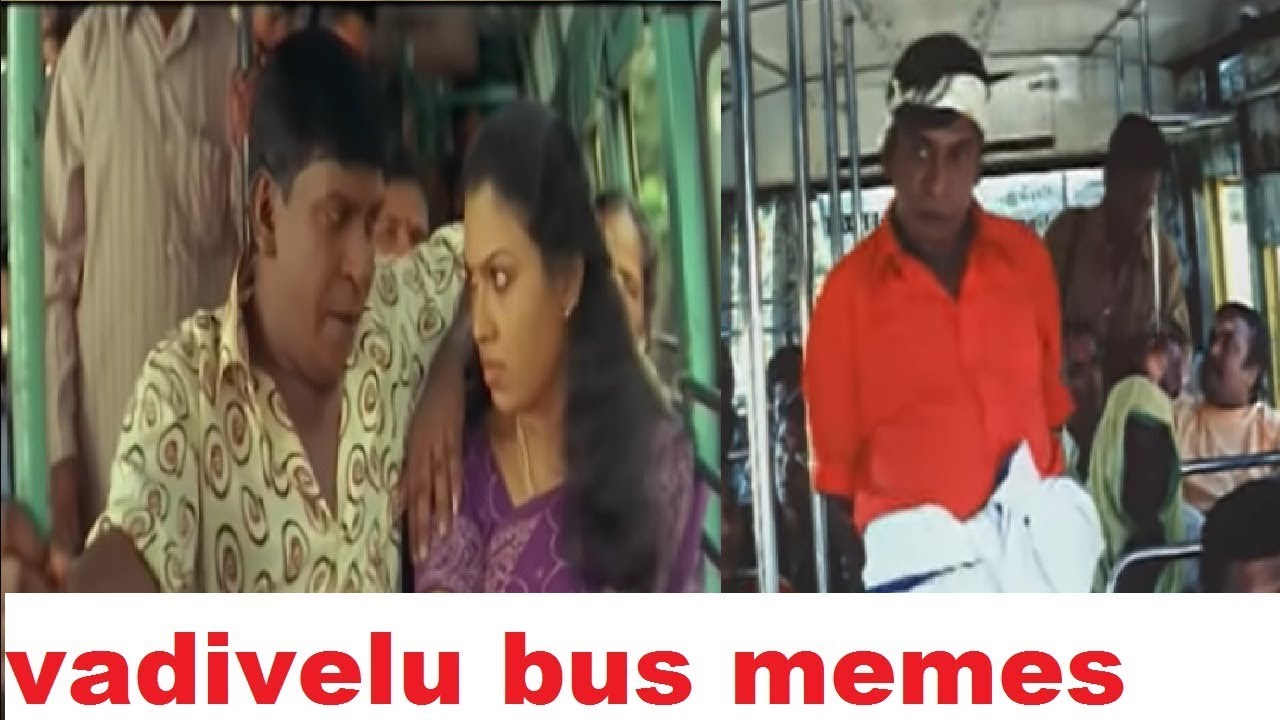 Vadivelu Version Bus Memes YouTube Vadivelu Version Bus Memes YouTube