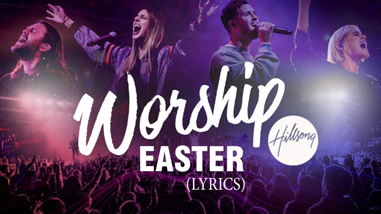 Hillsong Worship Easter Songs Collection - Peaceful Christian Worship ...