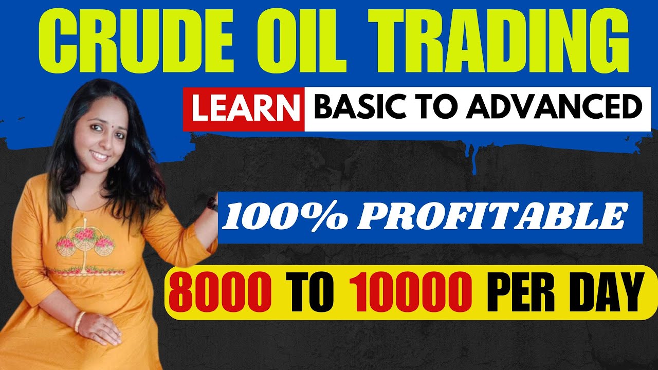 100% Profitable CRUDE OIL Trading Techniques / Earn 8000 To 10000 Per ...