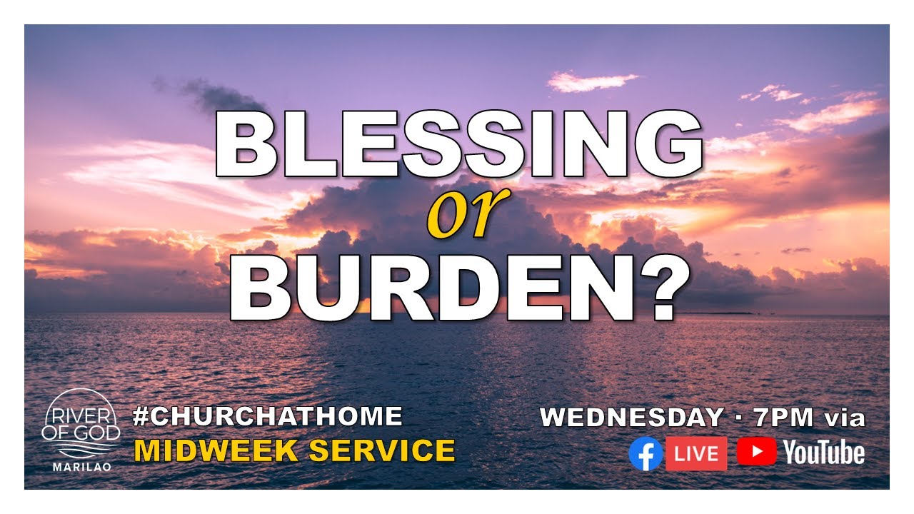 BLESSING OR BURDEN | Online Midweek Service - YouTube