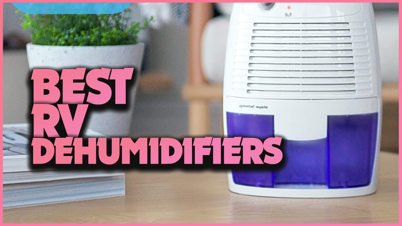 Top 5 Best RV Dehumidifiers to Provide Better Air Quality! - YouTube