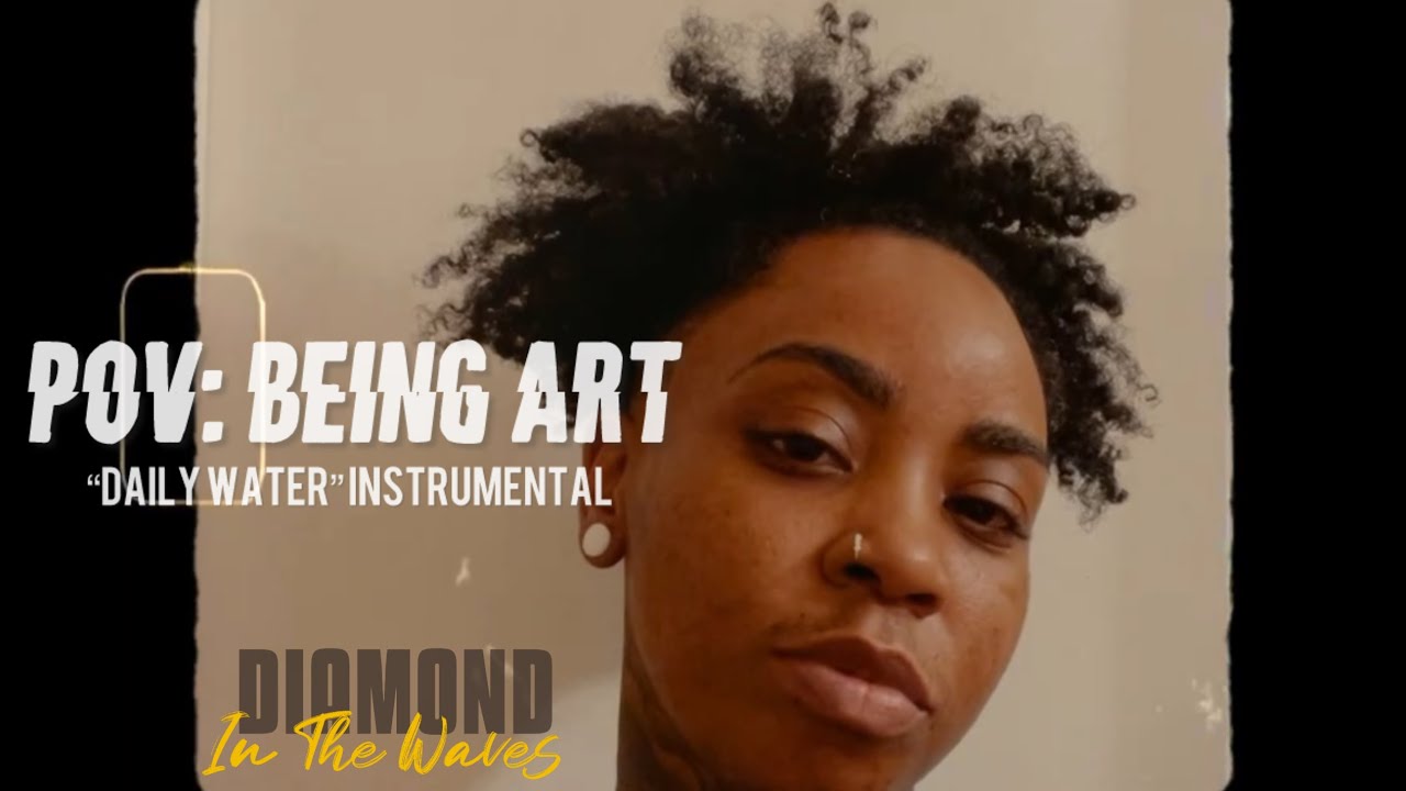 POV : being art - daily water instrumental - Diamond In The Waves ...
