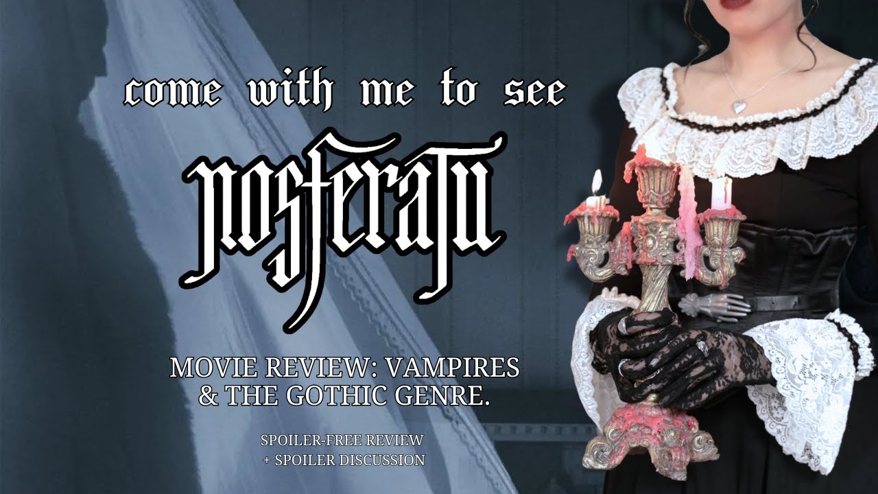 •Come with me to see Nosferatu• movie review: vampires & the gothic ...