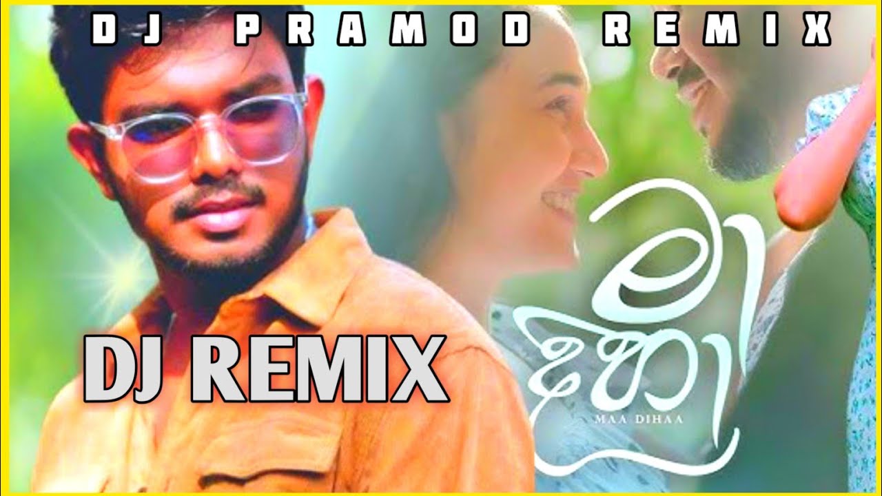 Maa Dihaa DJ Remix | Dilu Beats | Sinhala DJ Remix - YouTube