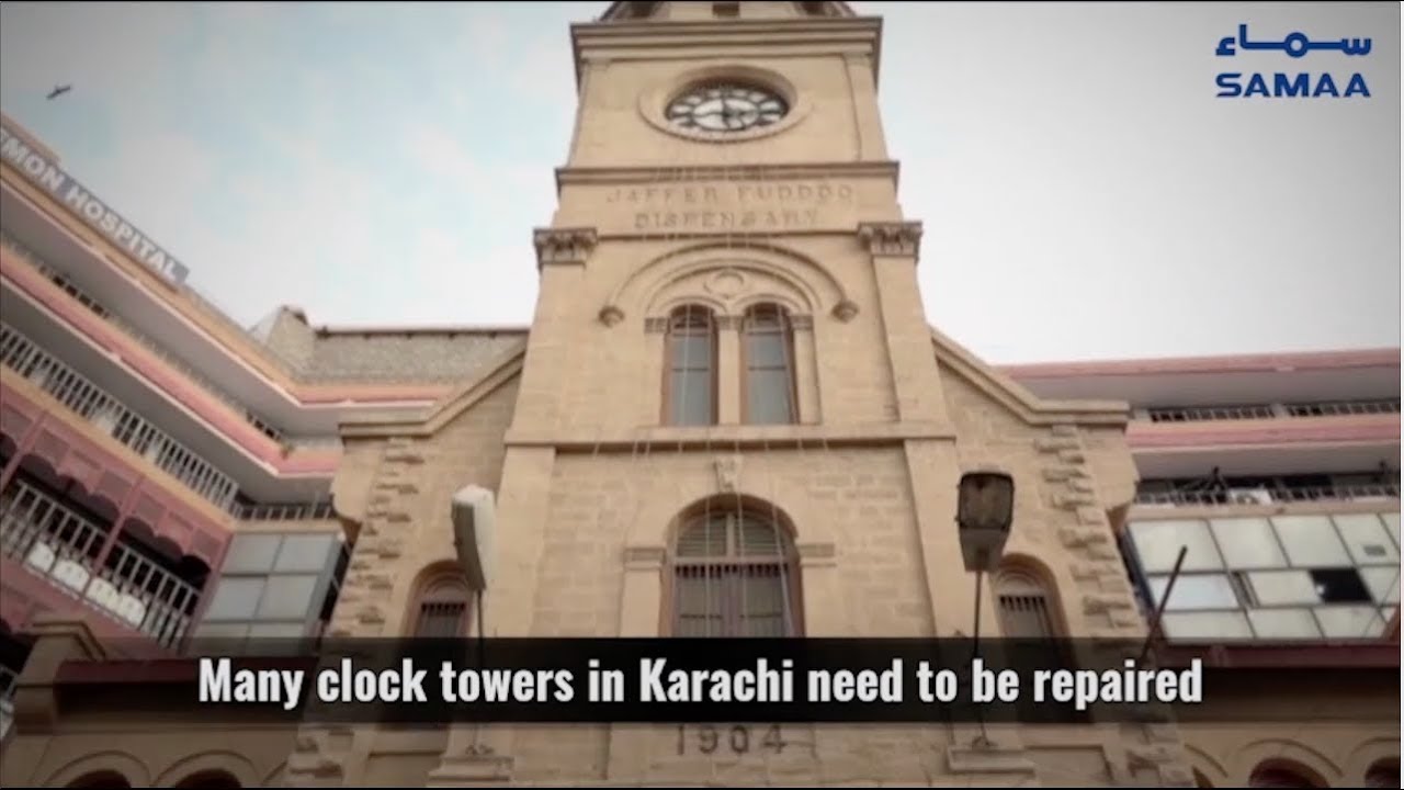 Karachi's clock towers broken time machines | SAMAA Digital | 05 Nov ...