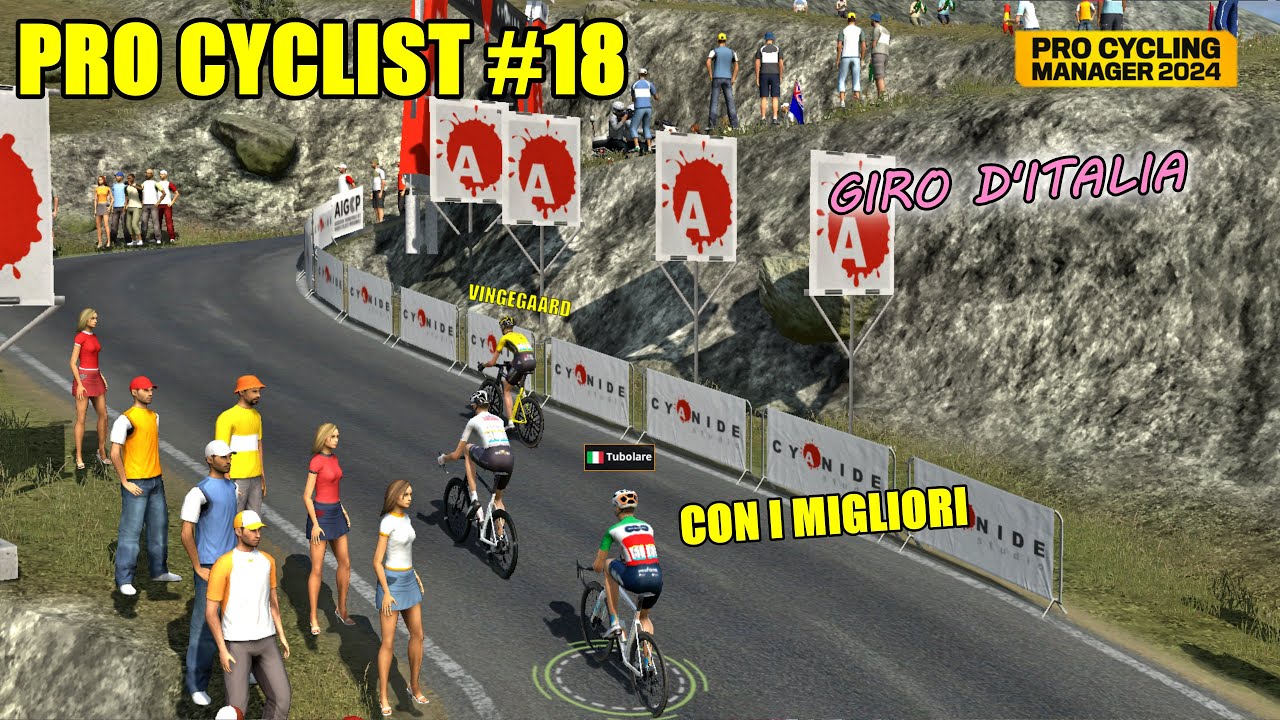 PRO CYCLIST #18 / CON I MIGLIORI IN SALITA AL GIRO / PRO CYCLING ...