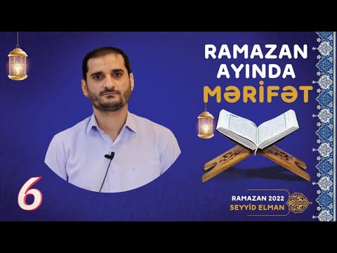 Müqəddəs Qurani-Kərimin nazil olduğu ay. (6) - Seyyid Elman