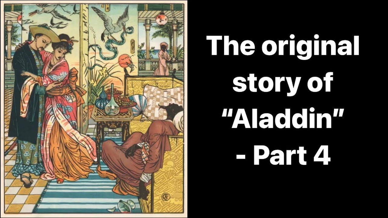 The original story of Aladdin - Part 4 - retold - YouTube