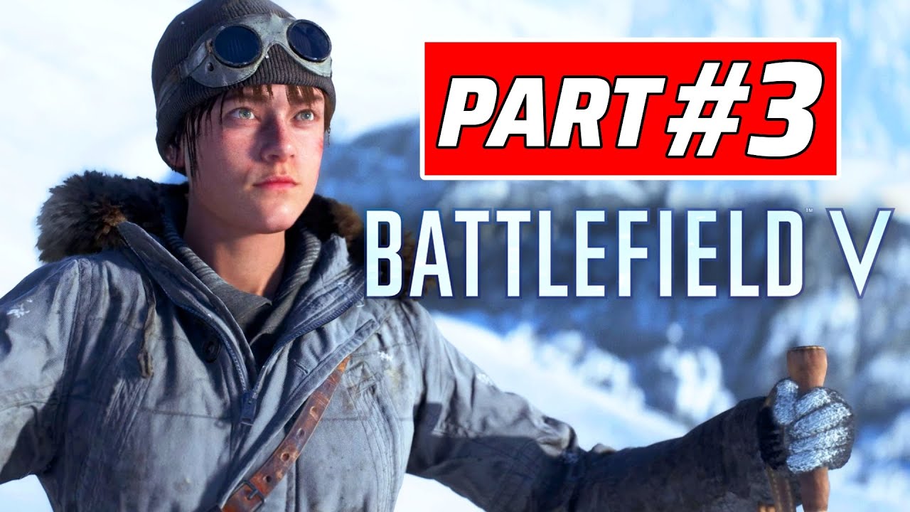 BATTLEFIELD V - Campaign Gameplay Walkthrough | Part 3 - Nordlys ...