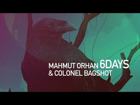 Mahmut Orhan & Colonel Bagshot - 6 Days