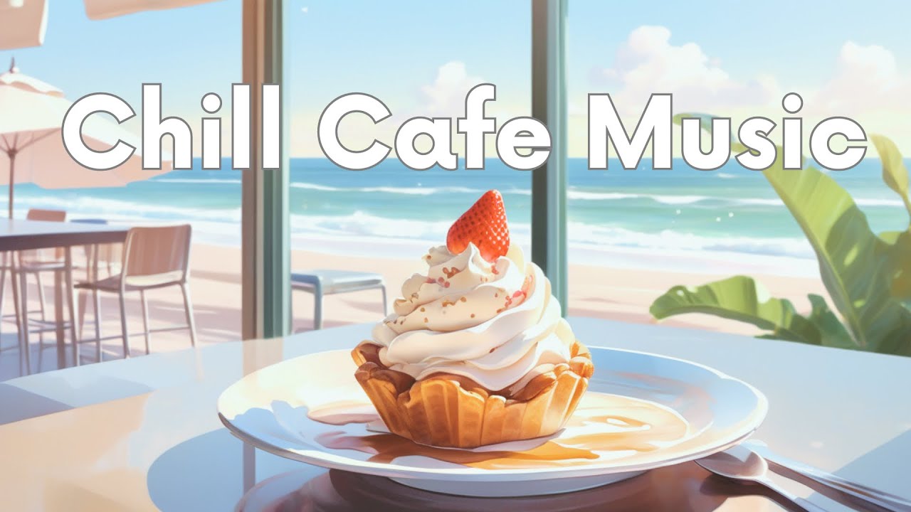 Chill Cafe Music : Relax , Study , Work - YouTube