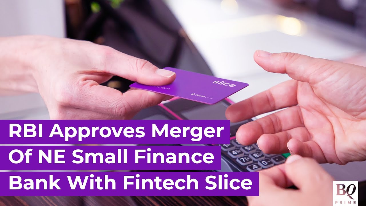RBI Approves North East Small Finance Bank's Merger With Start-Up Slice ...