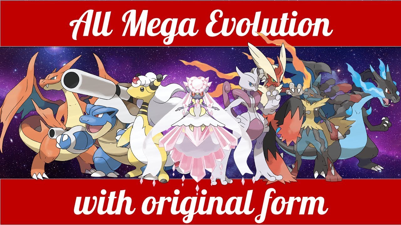 ALL MEGA EVOLUTION (WITH ORIGINAL FORM) || New video 2018 - YouTube
