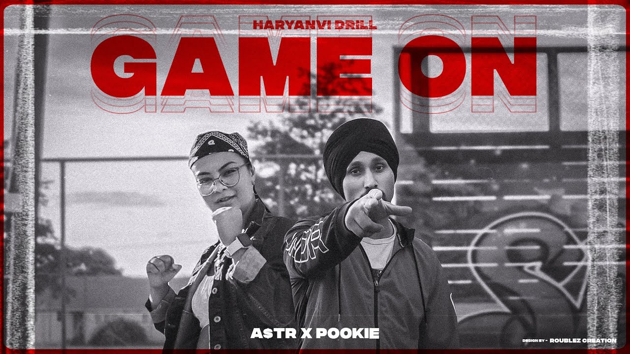 Game On (Official Music Video) - ASTR X POOKIE | New Haryanvi Songs ...