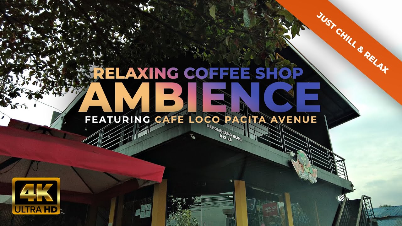 Cafe Loco Pacita in 4K | San Pedro Laguna | Coffee shop ambiance with ...