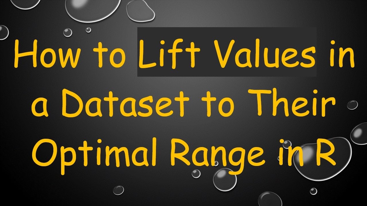 How to Lift Values in a Dataset to Their Optimal Range in R - YouTube