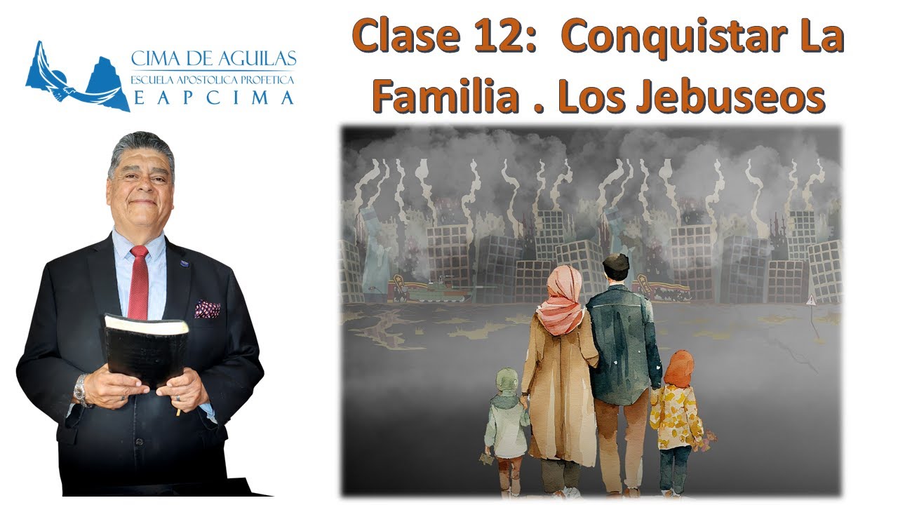 Clase 12 Conquistar La Familia . Jebuseos - YouTube