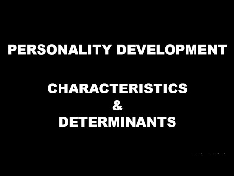 Personality Development / Characteristics and Determinants of ...