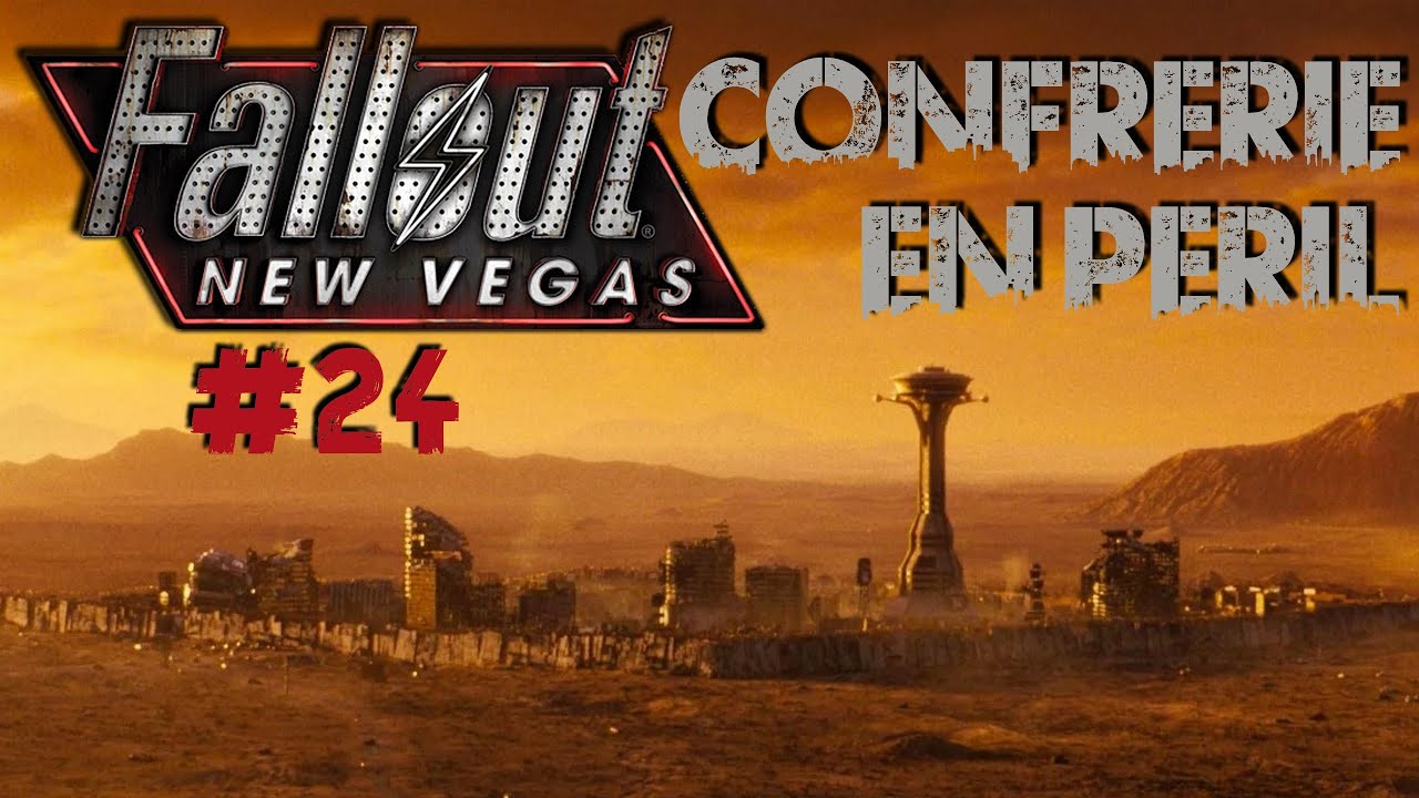 Confrérie en Péril #24 | Fallout New Vegas - YouTube