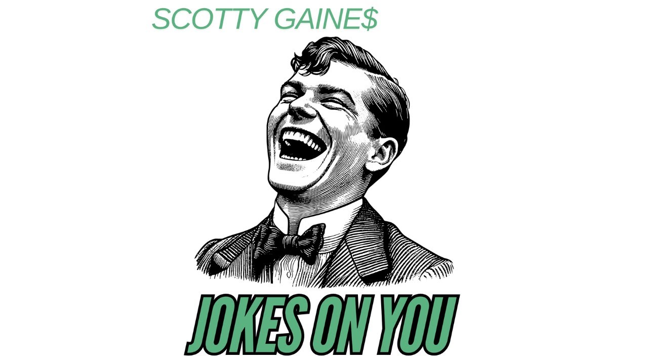 Scotty Gaine$ - Jokes on you (Lyrics) - YouTube