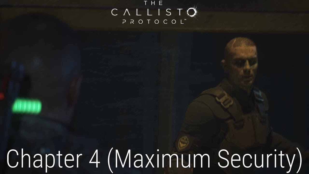 The Callisto Protocol : Chapter 4 (Maximum Security) - YouTube