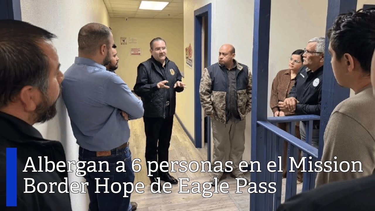 Albergan a 6 personas en el Mission Border Hope de Eagle Pass - YouTube