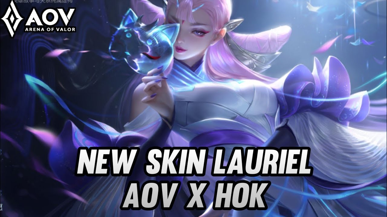 UPCOMING NEW SKIN LAURIEL AOV X HOK | EFFECT REVIEW - ARENA OF VALOR - YouTube