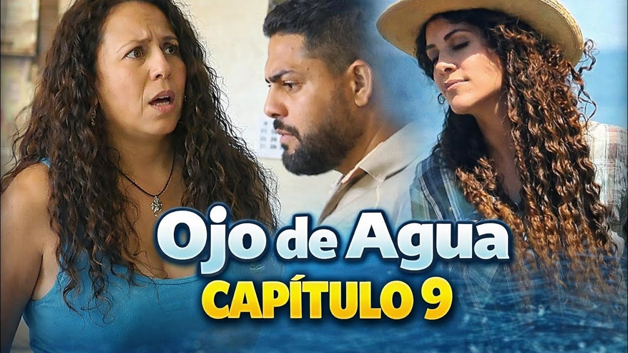 Avance | Ojo de Agua - Capitulo 9 | Novela Cubana - YouTube
